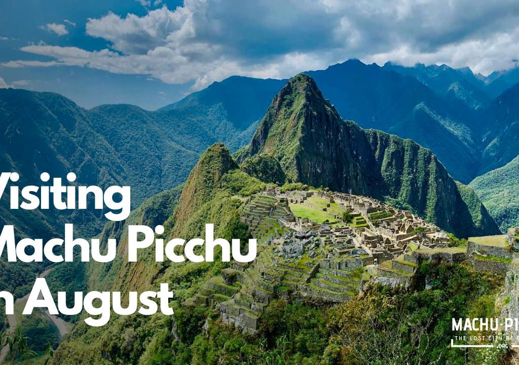 Machu Picchu in August - Weather, What to expect and more - Machu Picchu MP