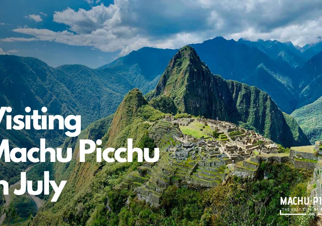Machu Picchu in July Weather, What to expect and more - Machu Picchu MP